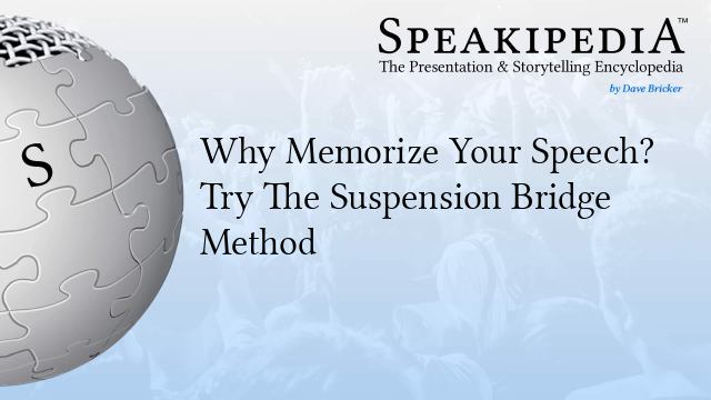 Why Memorize Your Speech? Try The Suspension Bridge Method - Speakipedia