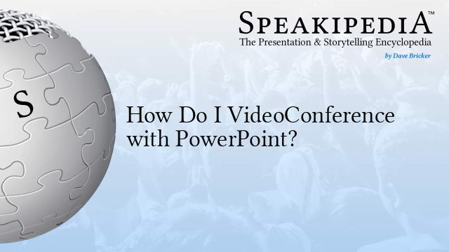 How Do I VideoConference with PowerPoint? - Speakipedia