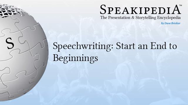 Speechwriting: Start an End to Beginnings - Speakipedia