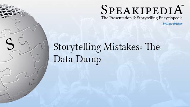 Storytelling Mistakes: The Data Dump - Speakipedia