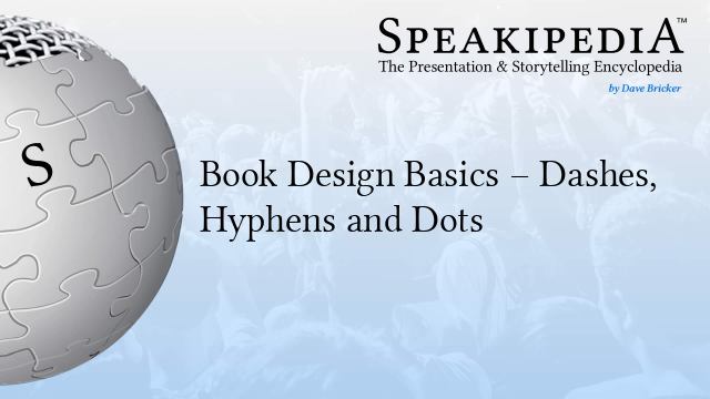 Book Design Basics - Dashes, Hyphens and Dots