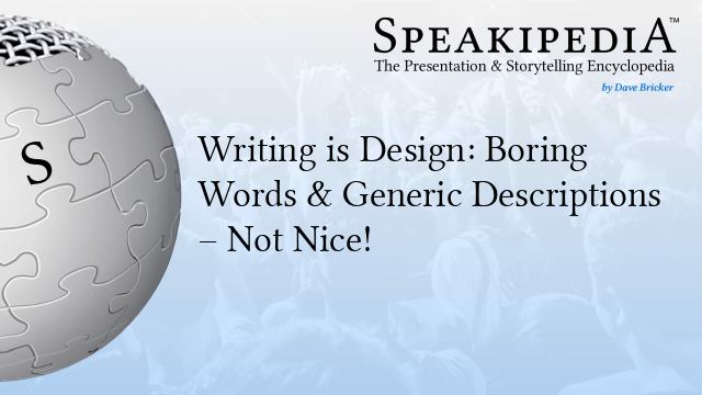 Writing is Design: Boring Words & Generic Descriptions - Not Nice!